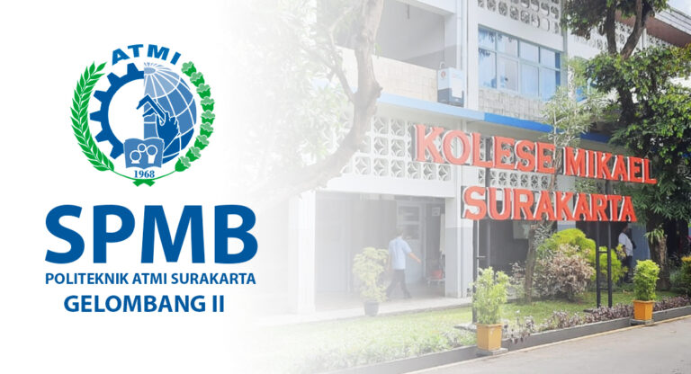 Seleksi Penerimaan Mahasiswa Baru POLITEKNIK ATMI SURAKARTA Gelombang ...